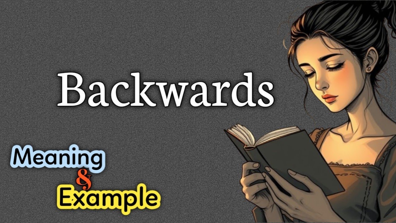 backwards meaning - YouTube