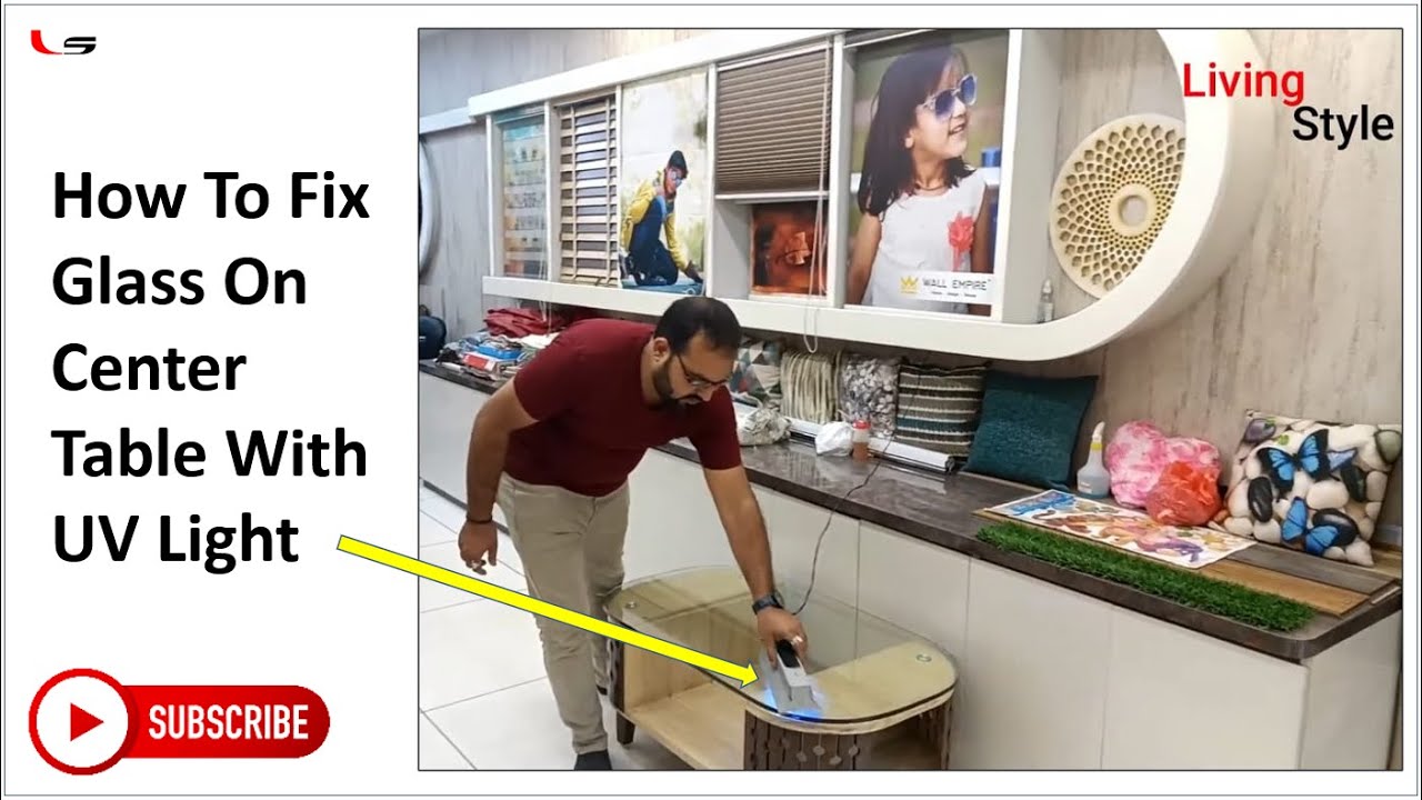 Fixing Centre Table Glass with UV Glue | Living Style - YouTube