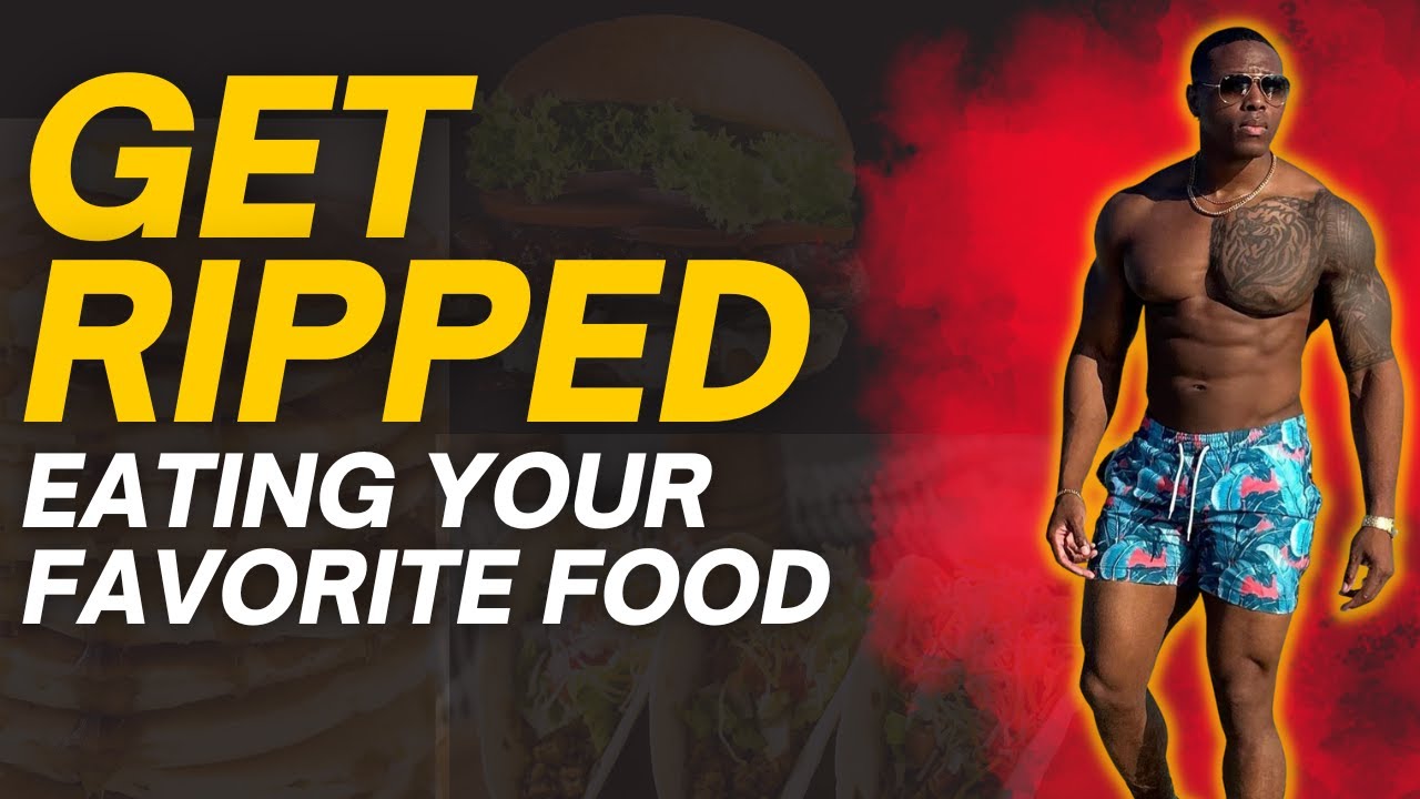 Ways To Get Ripped While Eating Your Favorite Foods - YouTube