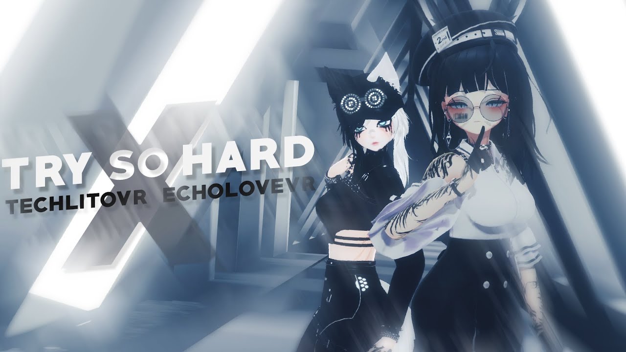 Try So Hard | TechlitoVR X EchoLoveVR - YouTube
