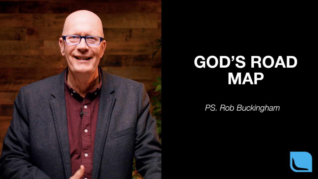 God's Road Map | Ps Rob Buckingham - YouTube