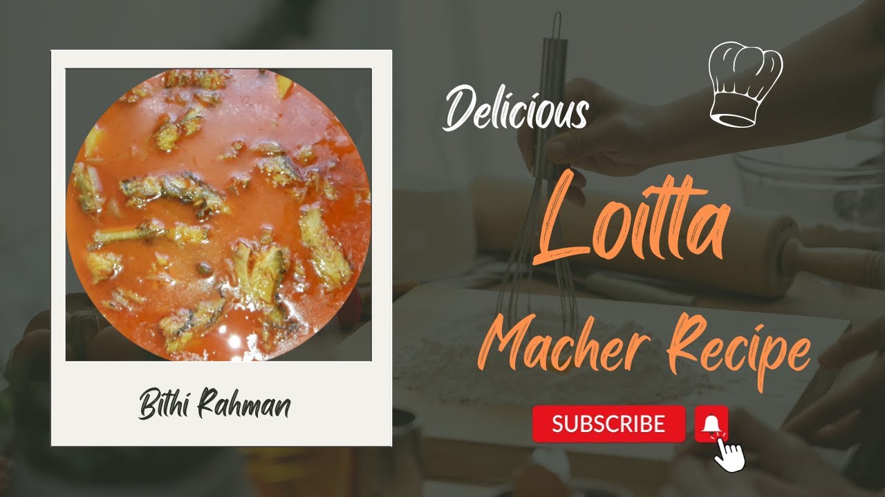 লইট্টা মাছের রেসিপি | Loitta Macher Recipe | Bithi Rahman - YouTube