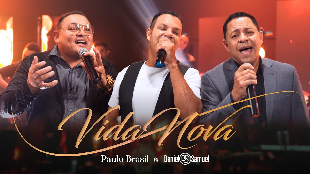Paulo Brasil feat. Daniel & Samuel - "Vida Nova" (Clipe Oficial) - YouTube