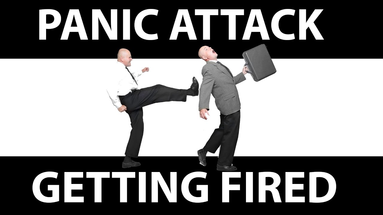 Panic attack and being fired - YouTube