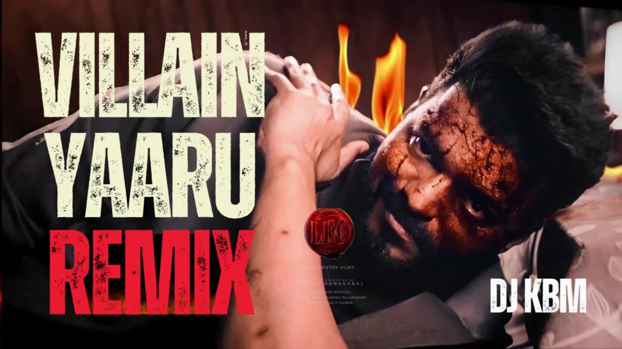 LEO - Villain Yaaru REMIX | Thalapathy Vijay | Anirudh Ravichander ...
