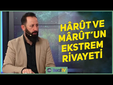 Hârût ve Mârût dünyaya neden gönderildi? - Yazar Kursad Berkkan | Berat Tv