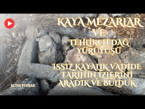 Tehlikeli dağ yürüyüşü ve kaya mezarlar | Issız kayalık vadide tarihin izlerini aradık ve bulduk
