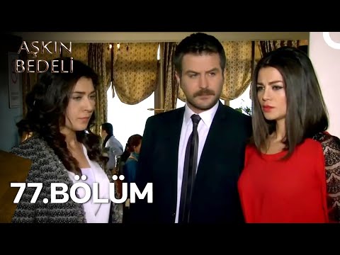 Aşkın Bedeli 77. Bölüm