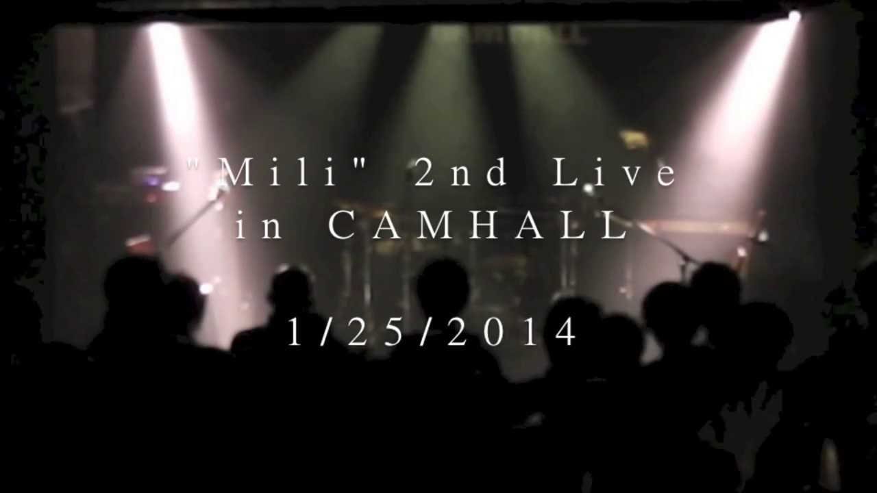 "Mili" 2nd Live in CAMHALL (Japan) - YouTube