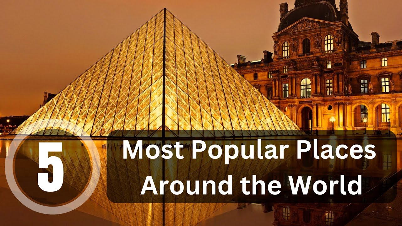 5 most popular places around the world - YouTube