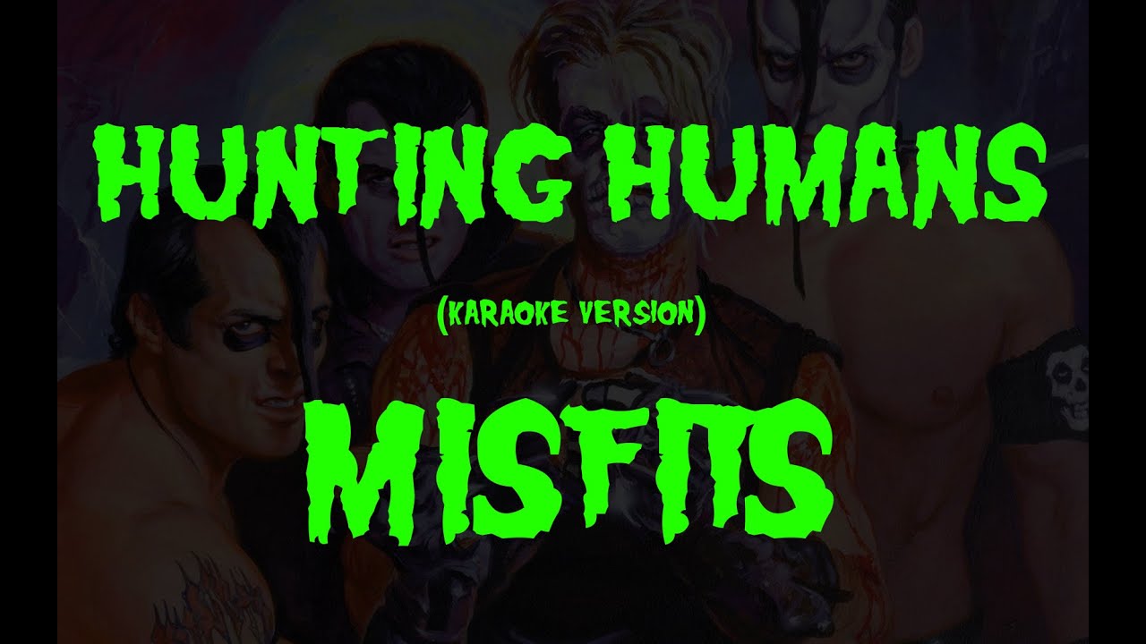 (Karaoke) Misfits - Hunting Humans - YouTube