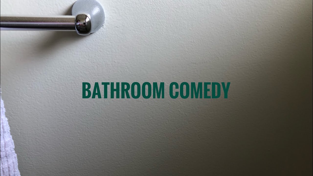 Bathroom Comedy - YouTube