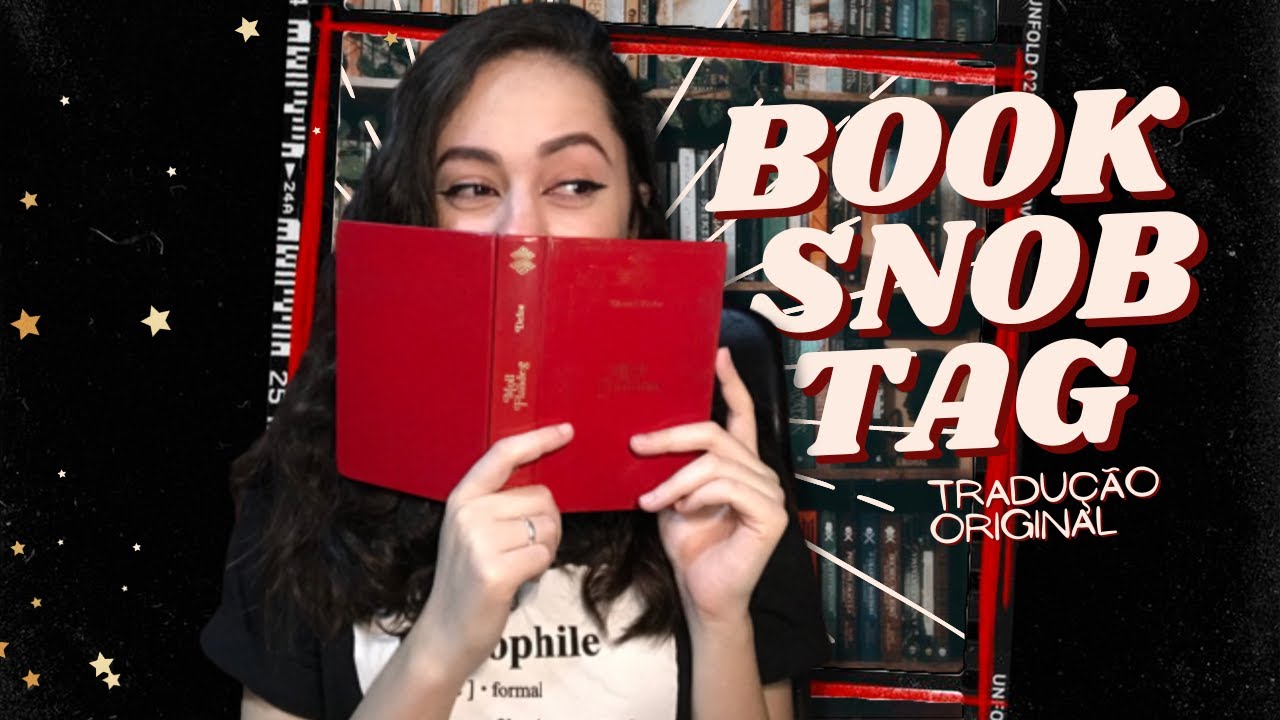 book snob tag (tradução original) | Sonho de Estante - YouTube