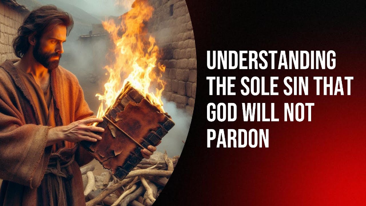 Understanding the Sole Sin That God Will Not Pardon - YouTube