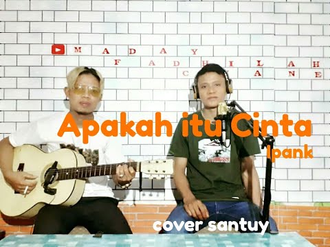 APAKAH ITU CINTA - Ipank [ cover santuy akustik] amboy Wijaya feat Maday fadhilah