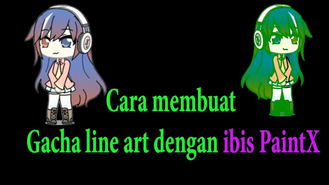 Mudah bikin Gacha Line Art dengan ibis paint X - YouTube