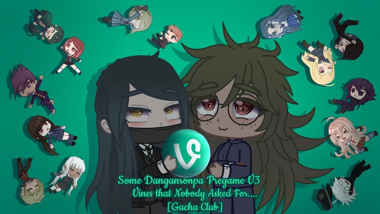 Some Danganronpa Pregame V3 Vines That Nobody Asked For... // [Gacha ...