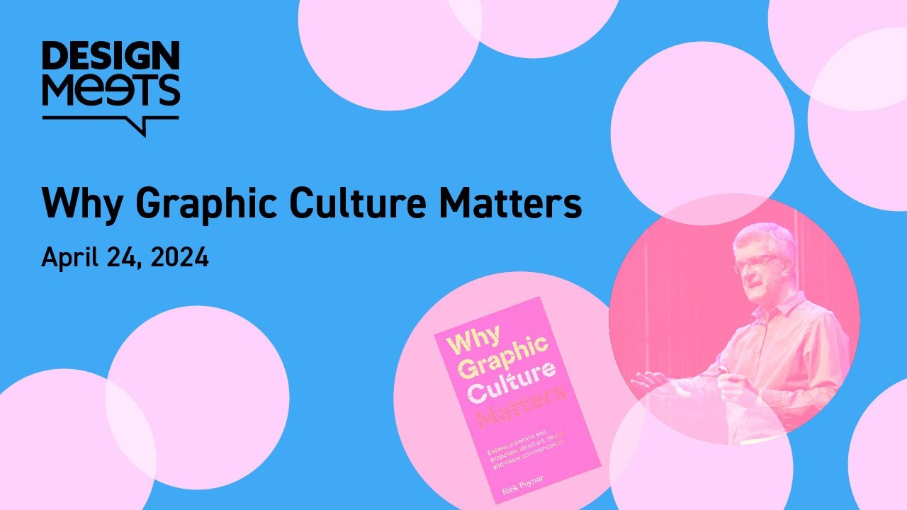 DesignMeets: Why Graphic Culture Matters with Rick Poynor - YouTube