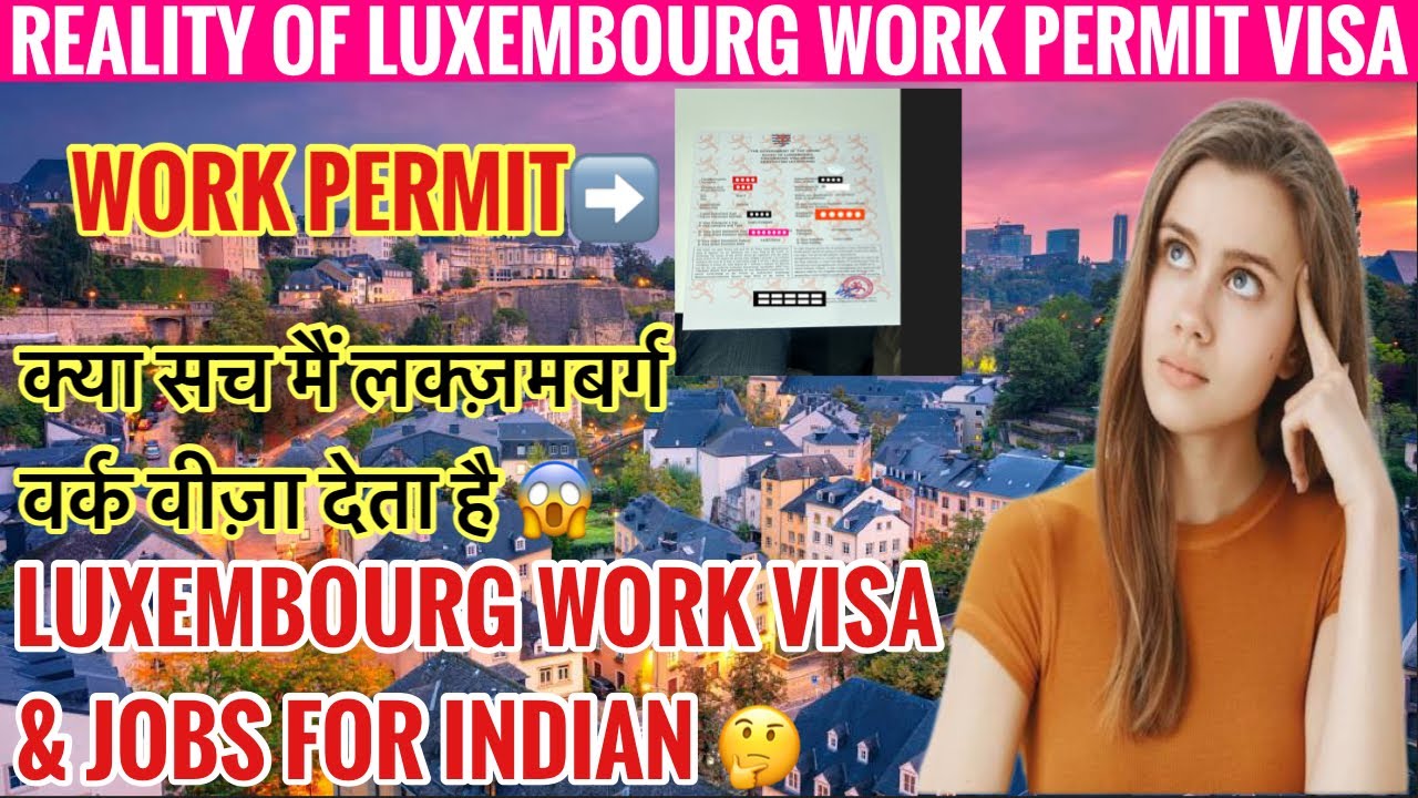 Luxembourg Work Visa For Indian | Luxembourg Work Visa | Luxembourg ...