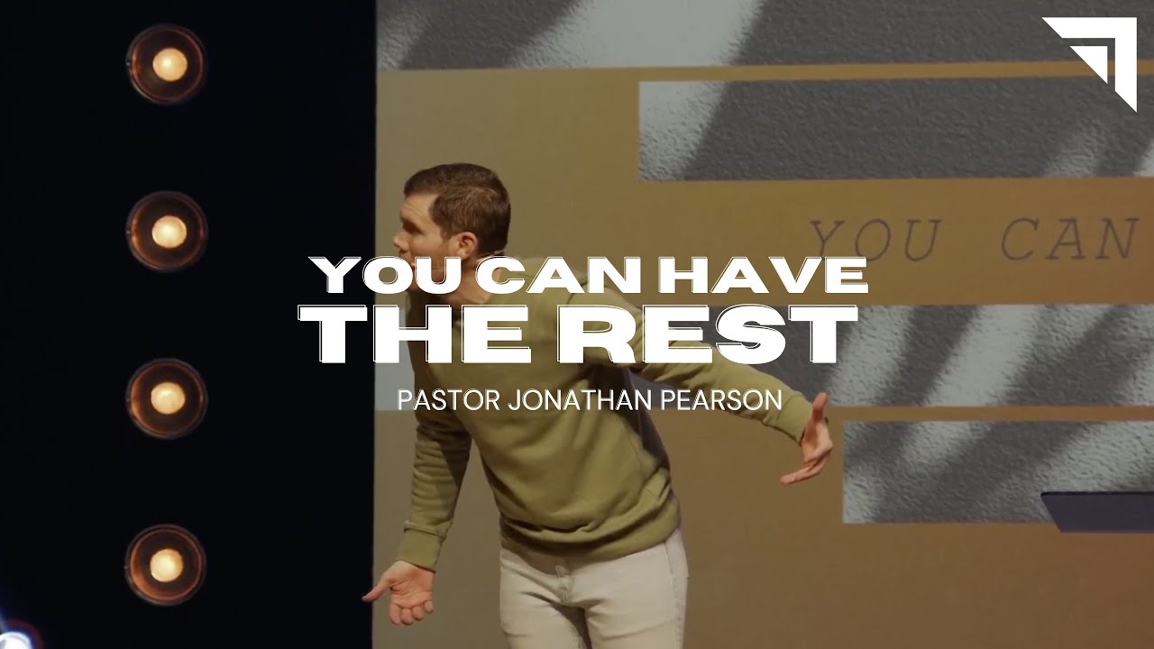 You Can Have Rest | Pastor Jonathan Pearson - YouTube