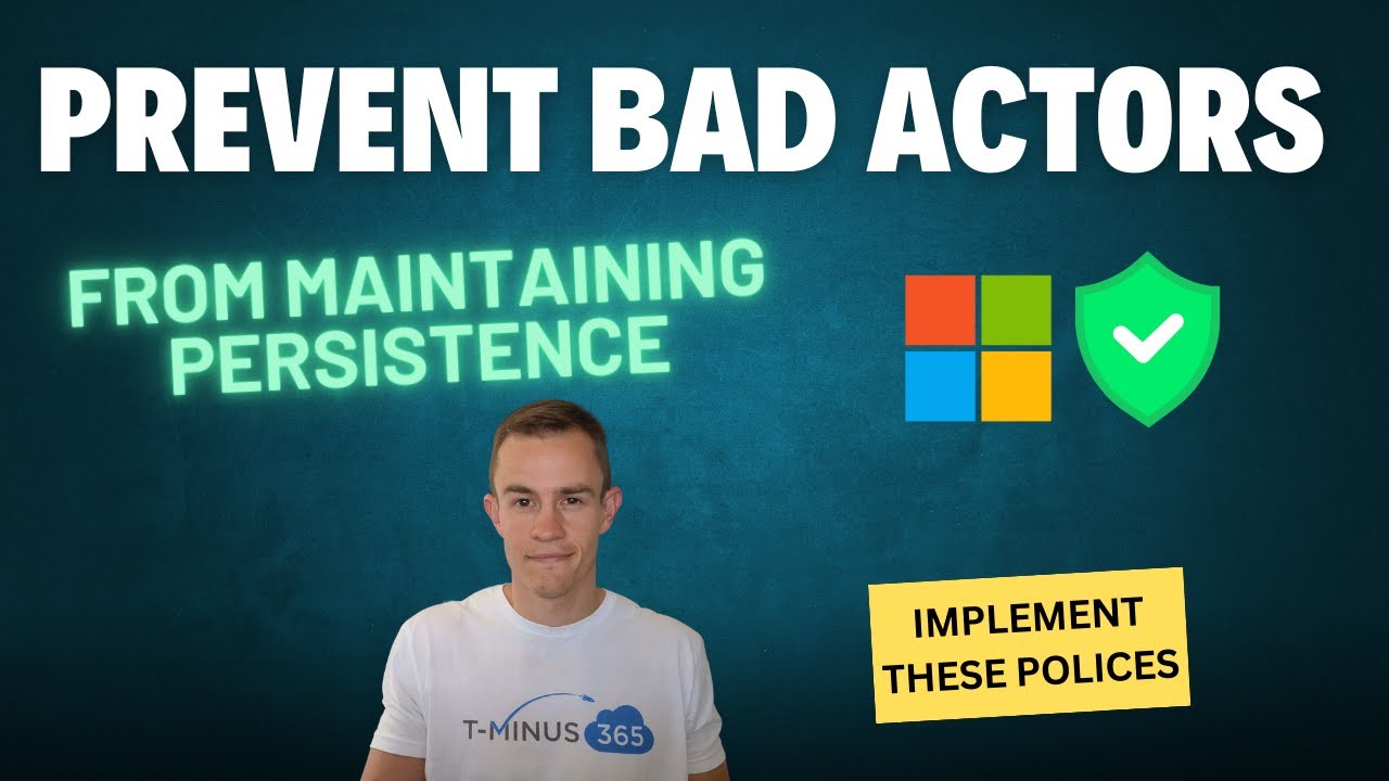 Prevent bad actors from maintaining persistence | Microsoft 365 ...