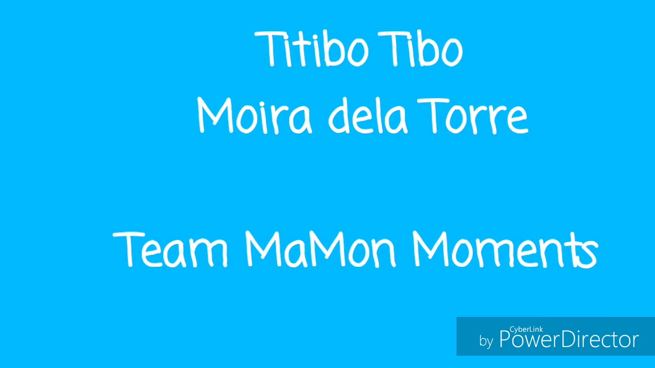 Titibo Tibo by: Moira dela Torre Team MaMon scenes - YouTube