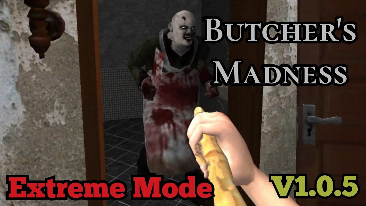 Butcher's Madness (Psychopath Hunt) V1.0.5 Extreme Mode Full Gameplay ...
