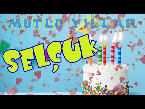Mutlu yıllar iyi ki doğdun Selçuk | Happy birthday to you | İsminize özel doğum günü şarkısı