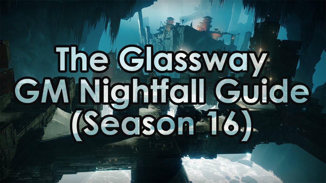 Destiny 2: The Glassway Grandmaster Nightfall Guide (Season 16) - YouTube
