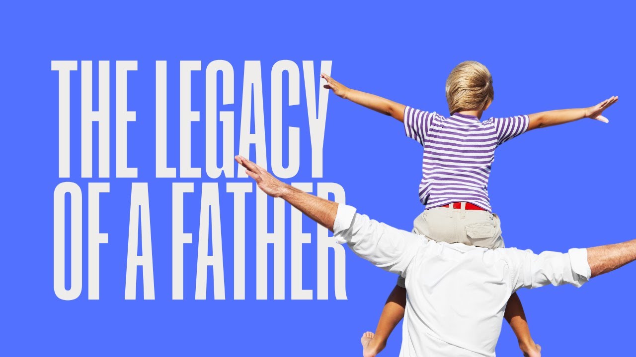The Legacy of a Father | Father's Day '25 - YouTube