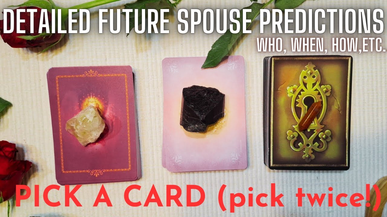 DETAILED Future Spouse Predictions🌷 (PICK A CARD) - PICK TWICE ...