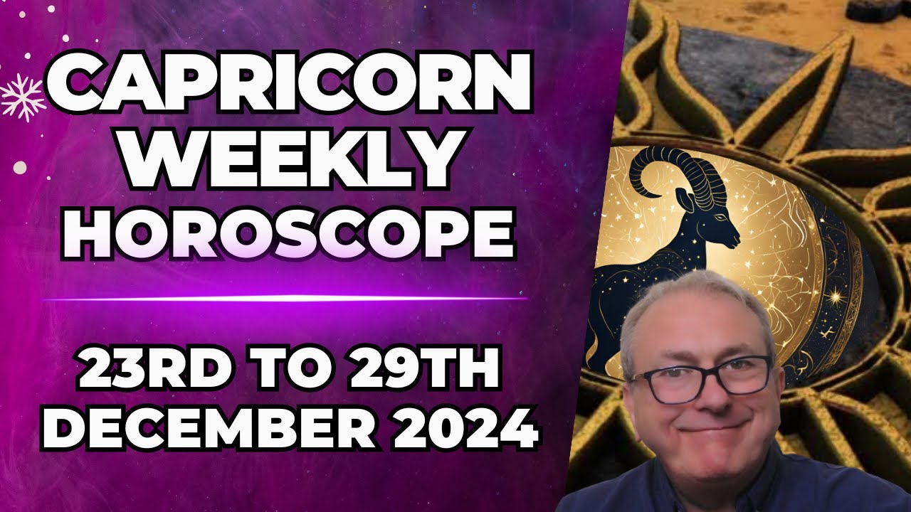 Capricorn Weekly Horoscope 23rd to 29th December 2024 - YouTube