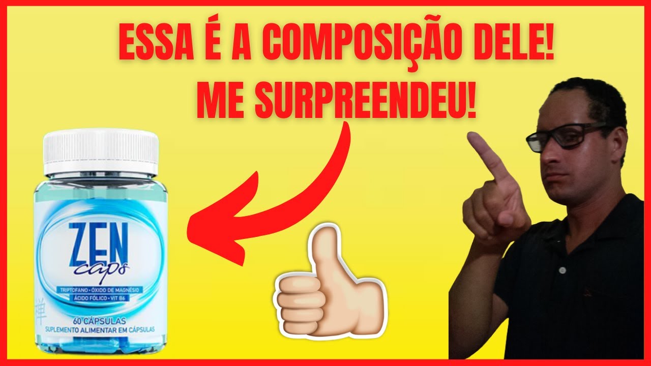 Qual a composição do Zen Caps? Qual a fórmula do Zen Caps? Zen Caps é ...