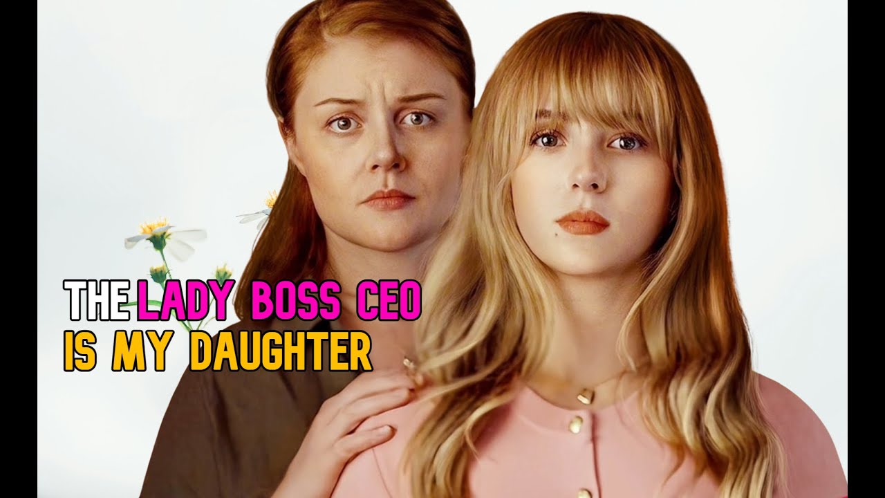 The Lady Boss CEO is My Daughter Reelshort New 2024 - YouTube