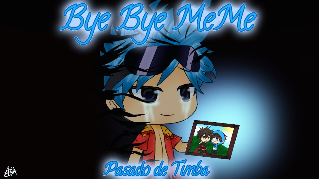 [Flash Warning¿] Bye Bye ~MeMe~ {Pasado de Timba Headcanon} - YouTube