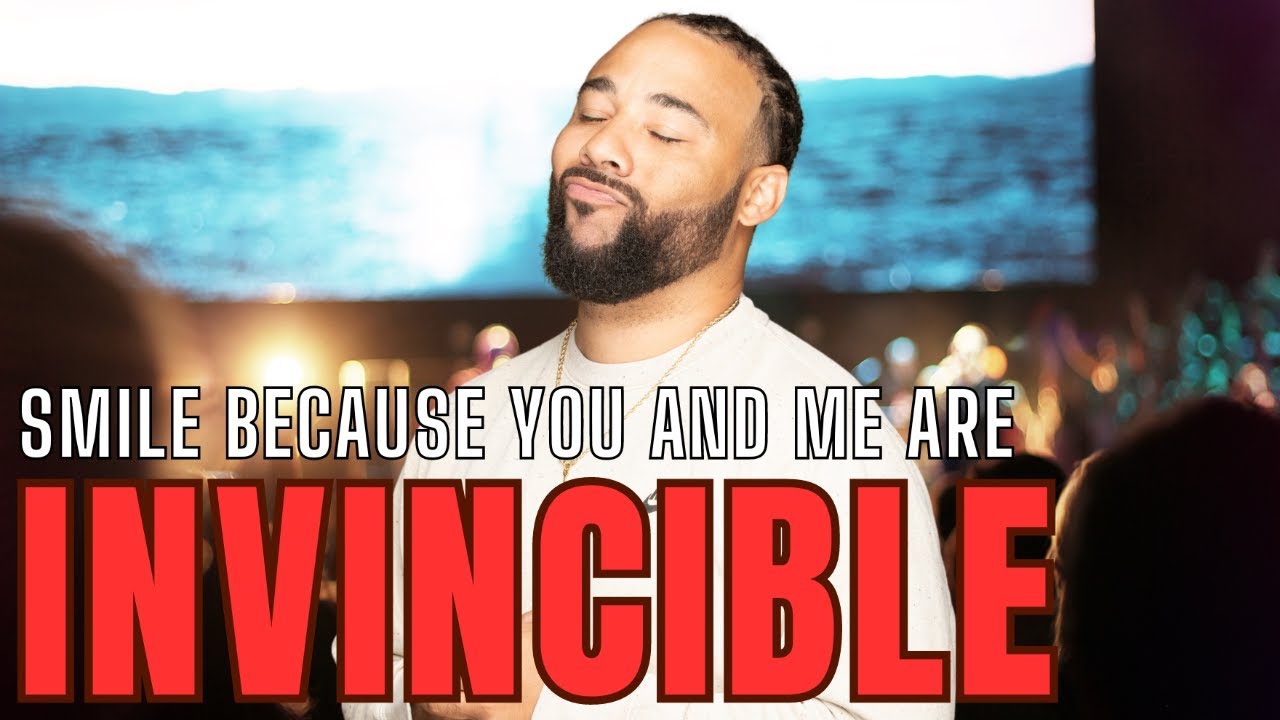 Smile! God Wants You To Know You're Invincible My Friend - YouTube