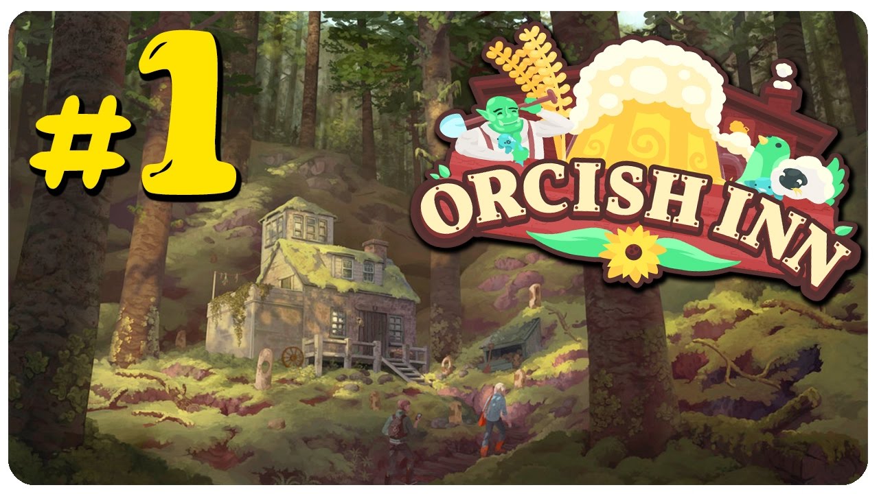 Orcish Land Ho! - Orcish Inn Gameplay | Let's Play Part 1 - YouTube