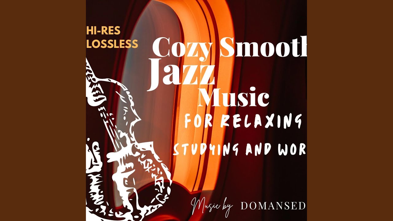 Cozy Smooth Jazzy Music for Relaxing Studying and Working - YouTube