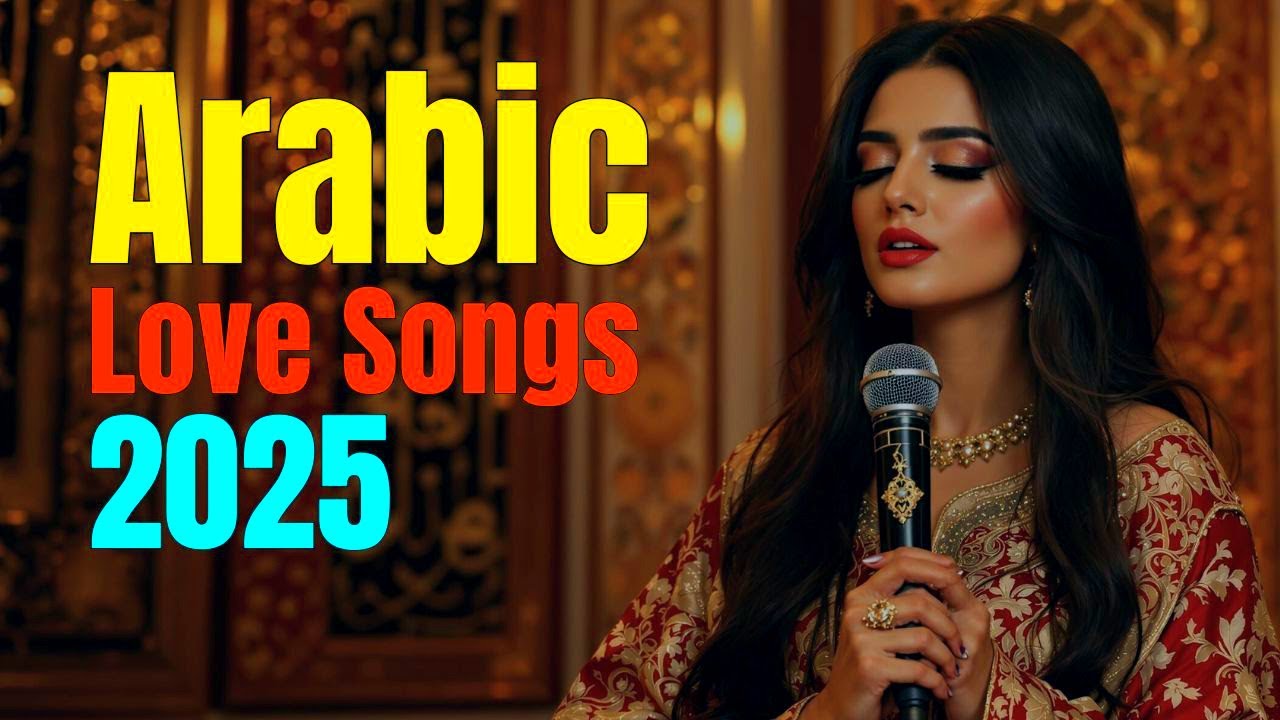 The Best Arabic Songs of 2025: Romantic & Energetic Hits - YouTube