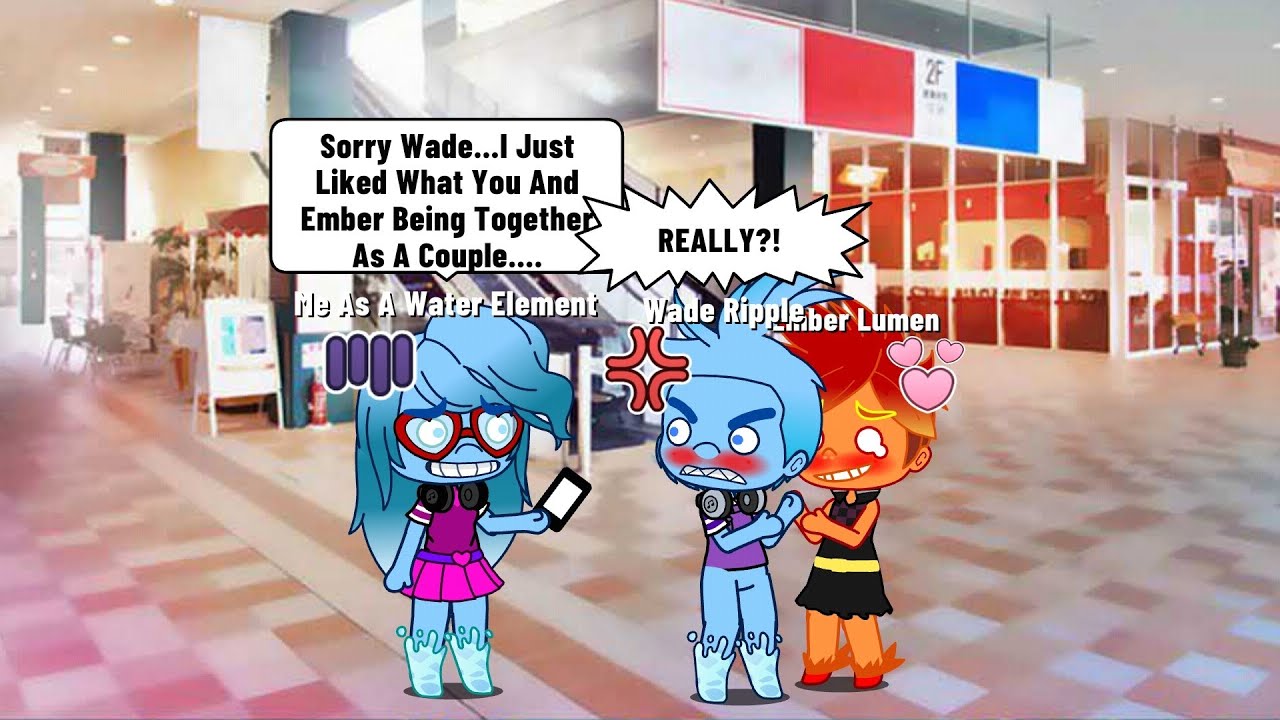 Elemental🔥💧🌳💨(Disney • Pixar) "Ember🔥 X Wade💧Moment Ft.Me As A Element ...