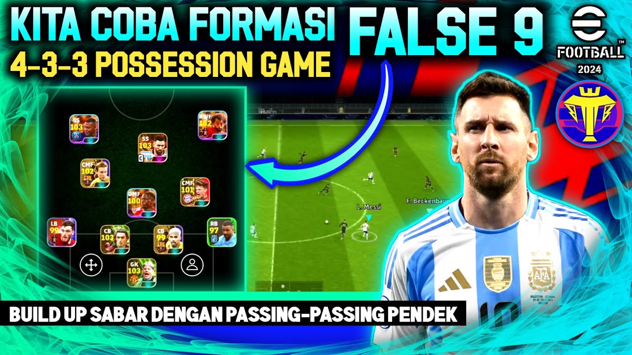NYOBAIN FORMASI 433 FALSE 9 POSSESSION GAME, GAMEPLAY SABAR TAPI PASTI eFootball 2024 Mobile ...
