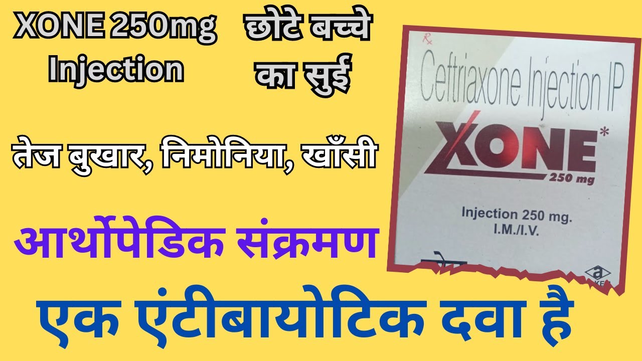 Xone 250 mg Injection: Uses, Dosage, Side Effects | Complete Guide in ...