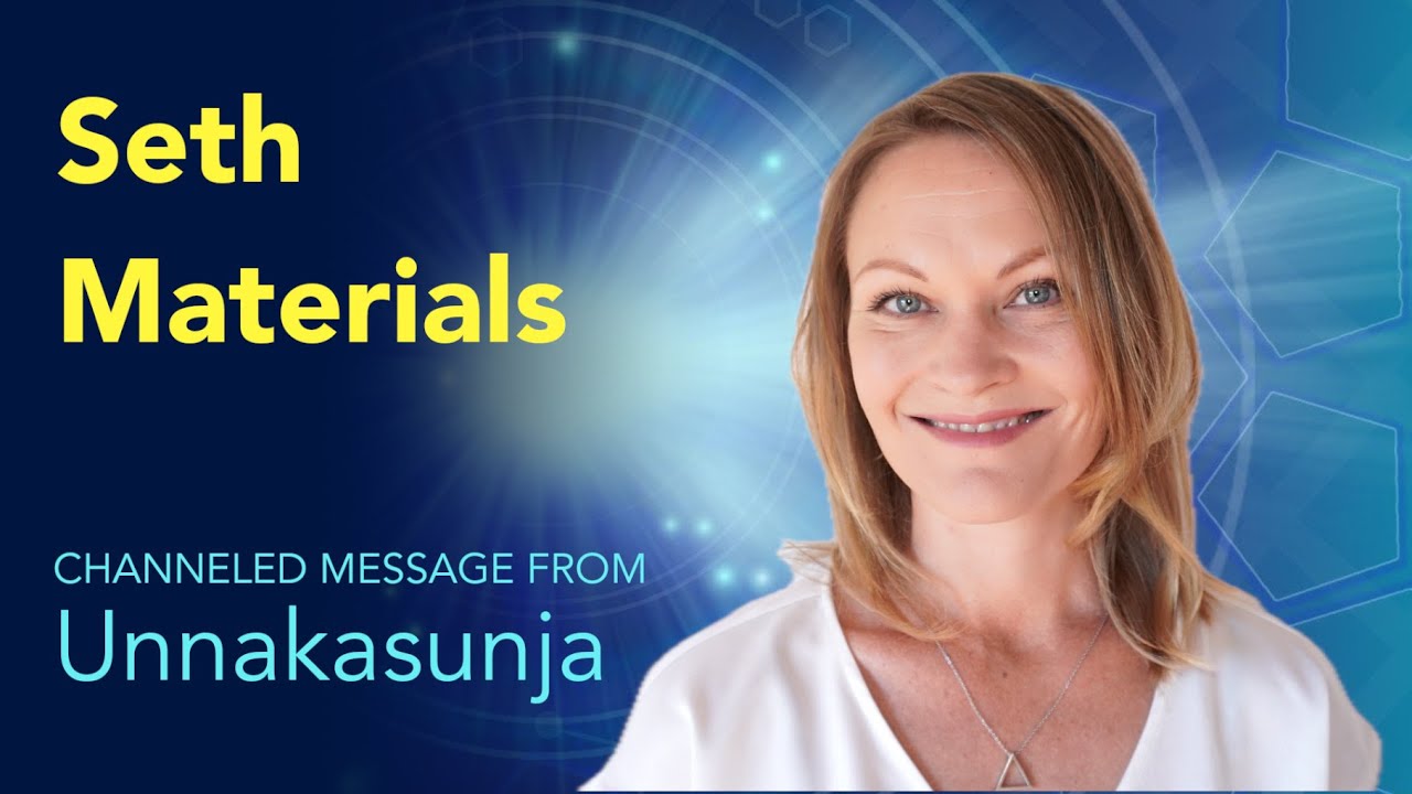 Seth Materials - Unnaksunja Channeling - YouTube