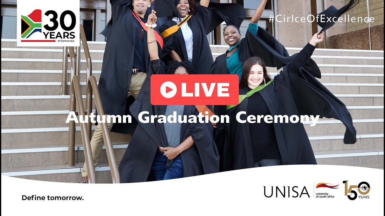 2024 UNISA Autumn Graduations Date: 12 April 2024 Time: 14:00 PM Venue ...