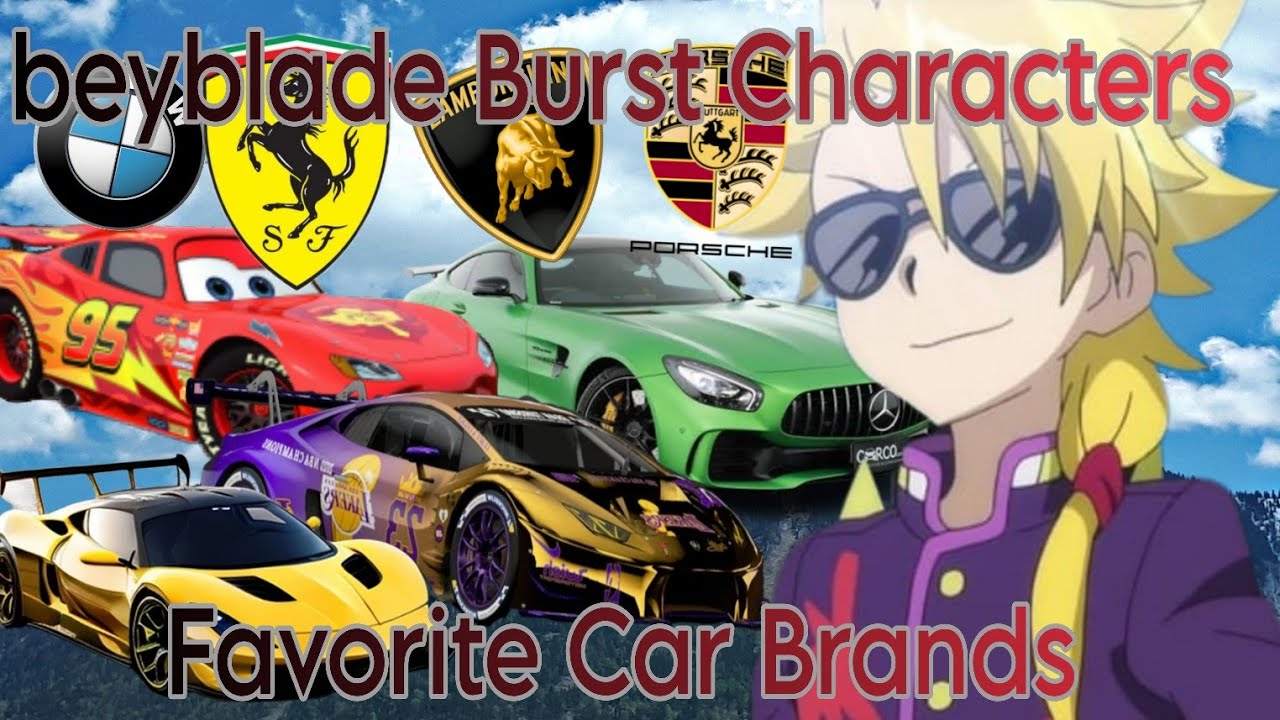Beyblade Burst Characters Favorite Car Brands - YouTube