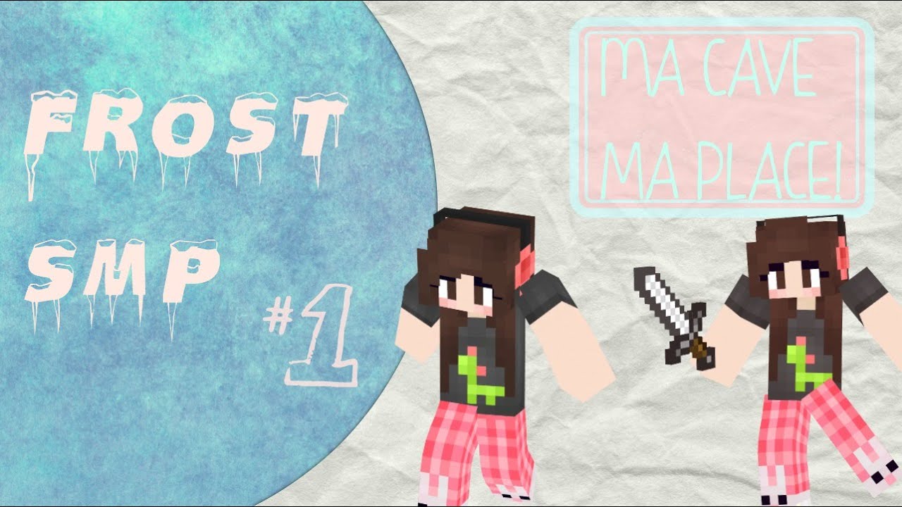 Minecraft Frost SMP: Ma Cave, Ma Place! | Ep 1 | - YouTube
