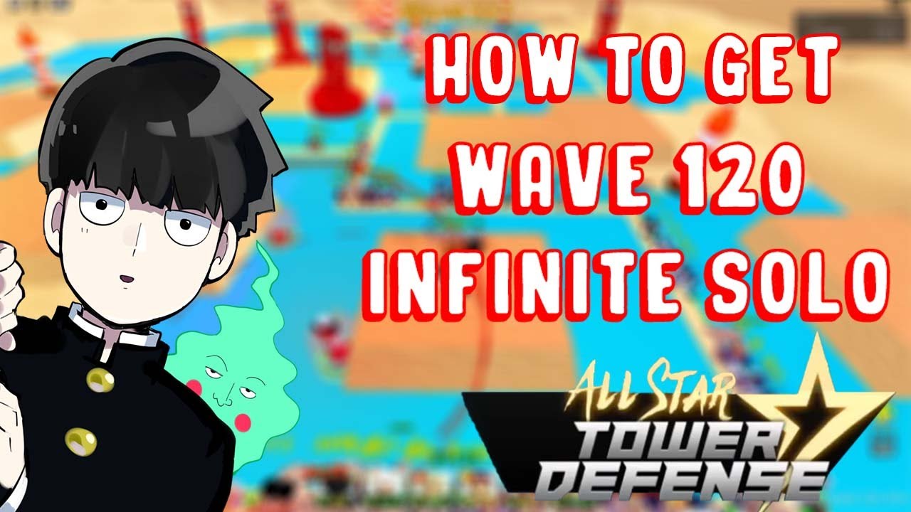 How To Get Wave 120 Infinite Solo - All Star Tower Defense - YouTube
