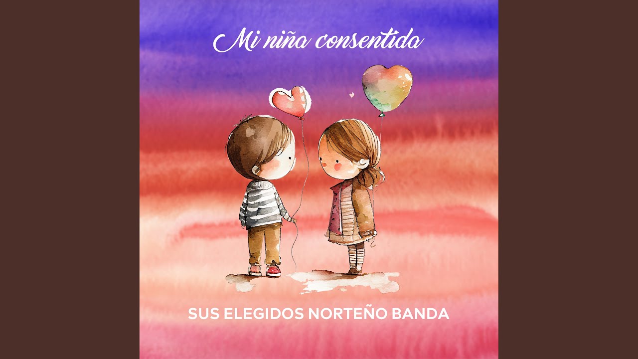 Mi Niña Consentida - YouTube