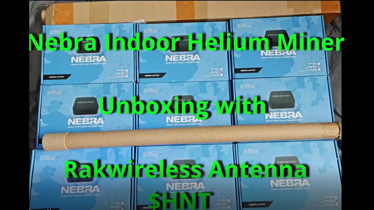 Nebra Helium HNT Indoor Miner Unboxing with Rakwireless Antenna Upgrade ...