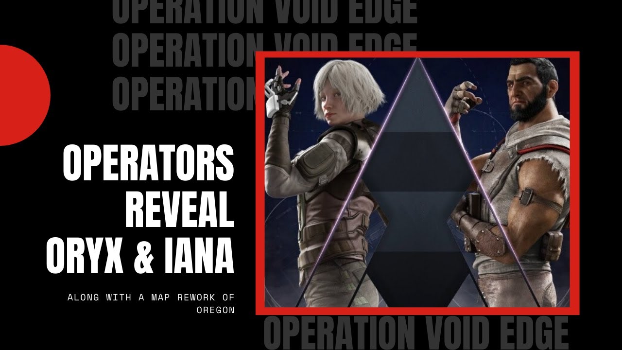 Rainbow Six Siege Void Edge Operators Reveal - Oryx and Iana - YouTube